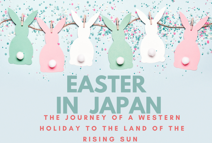 Easter in Japan, The Journey of a Western Holiday to the Land of the ...